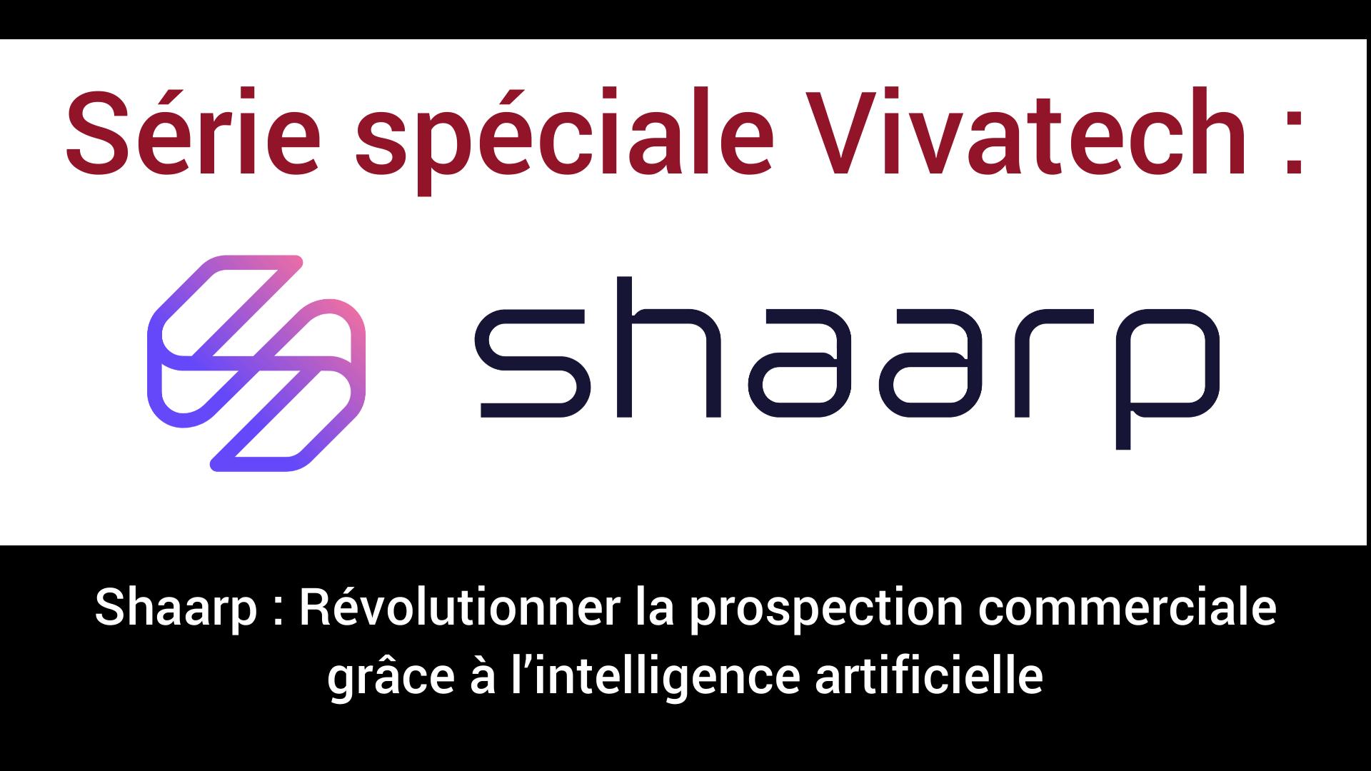 TVDiCi - Shaarp : Révolutionner la prospection commerciale grâce à l’intelligence artificielle